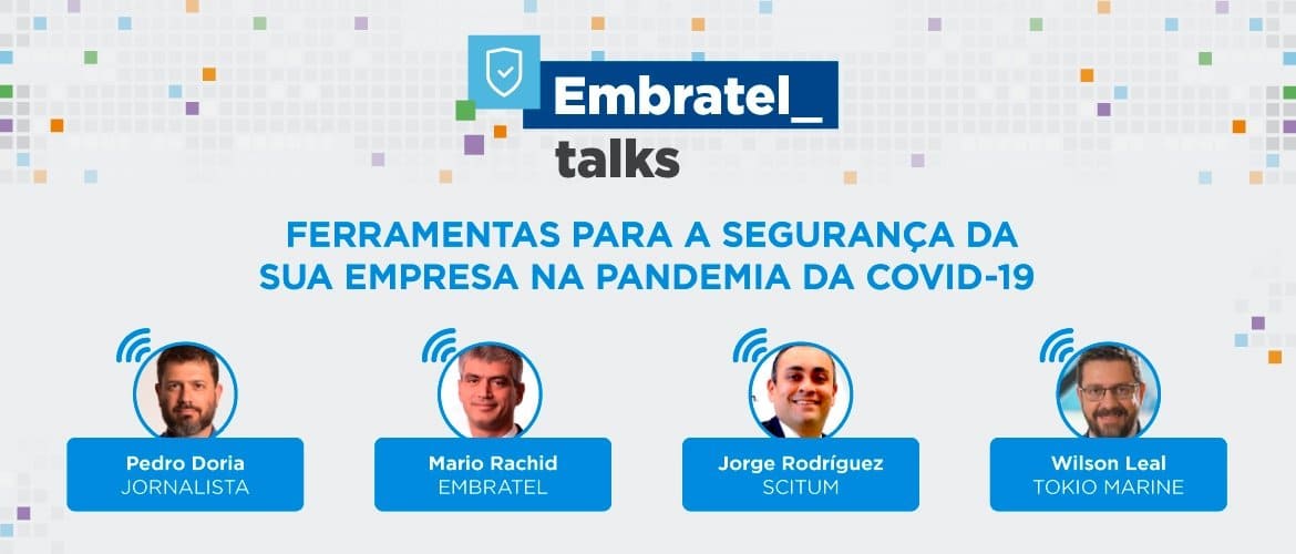 Embratel Talks debate a segurança cibernética das empresas em tempos de ...