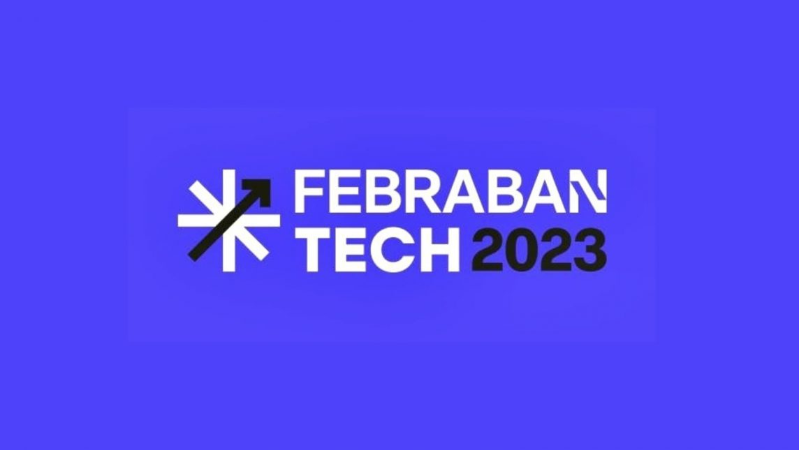 Febraban Tech 2023: principal evento do setor financeiro no Brasil